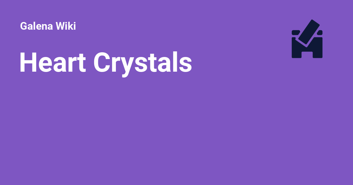 Heart Crystals - Galena Wiki