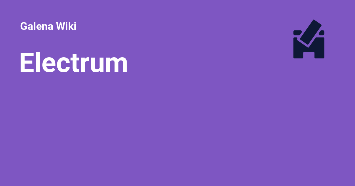Electrum - Galena Wiki