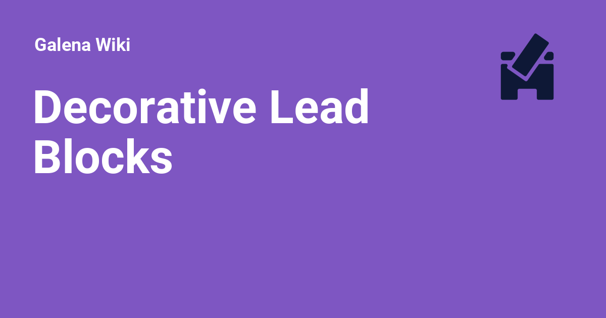 Decorative Lead Blocks - Galena Wiki